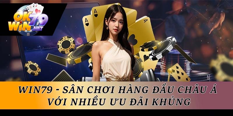 WIN79 - GAME BÀI ĐỈNH CAO, THƯỞNG CỰC KHỦNG